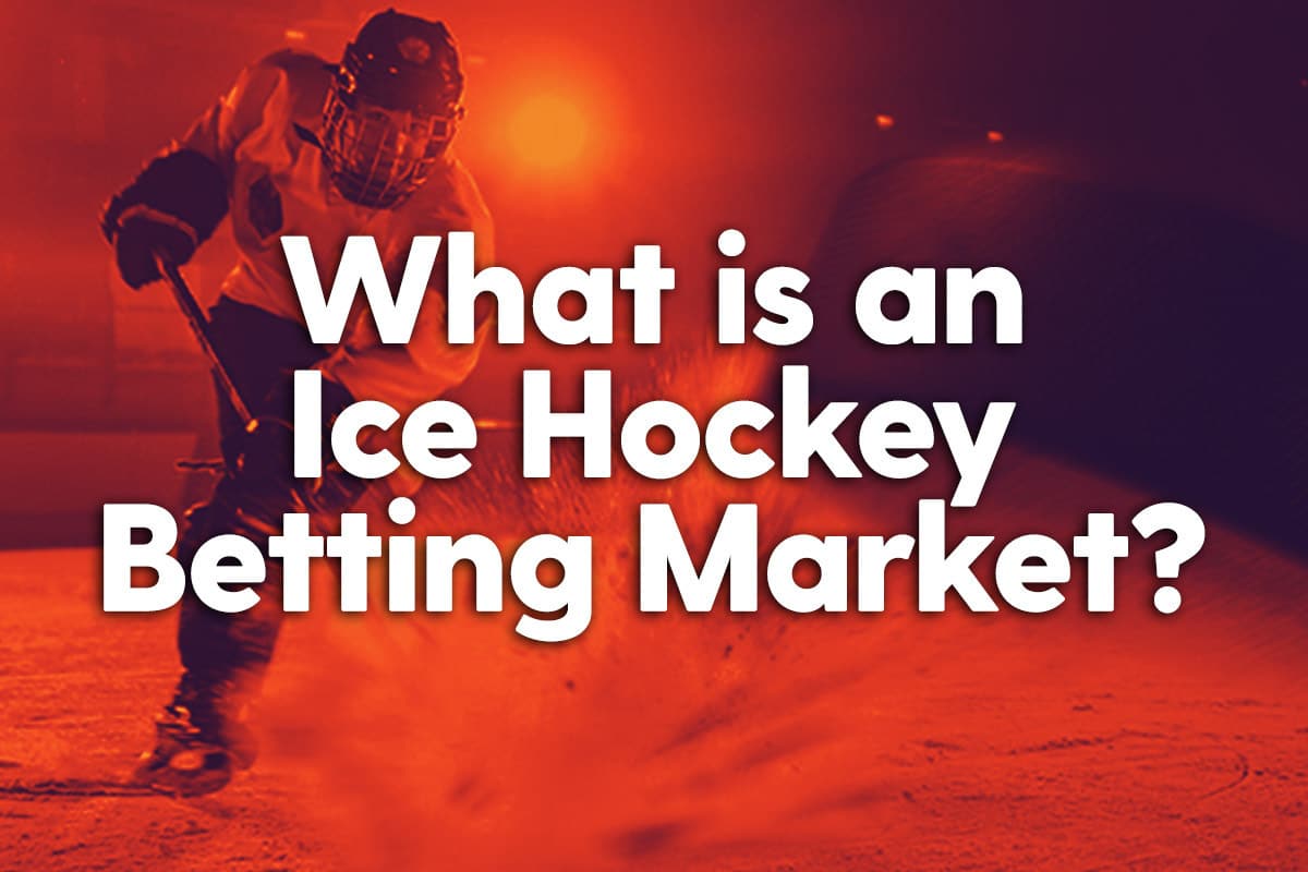 What is an Ice Hockey Betting Market? - Bet Central